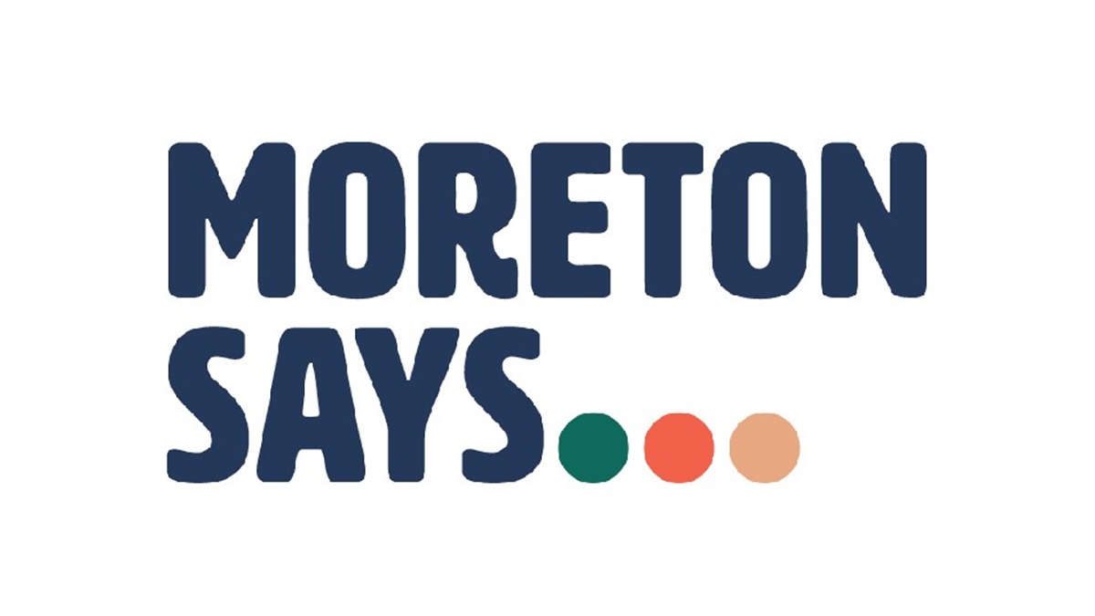 Moreton Says: Your Region, Your Say, Your Survey - City of Moreton Bay
