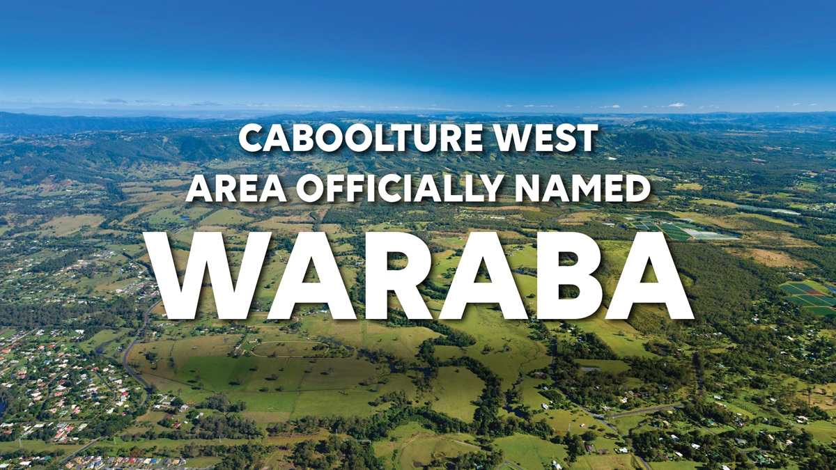 Caboolture West suburbs officially named - City of Moreton Bay